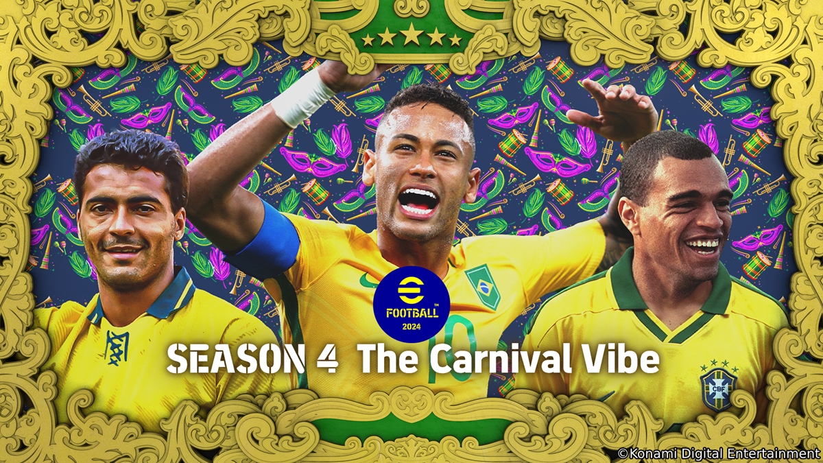 『eFootball 2024』、王国ブラジルをテーマにしたシーズン4「The Carnival Vibe」がスタート！ ｜Qoly サッカーニュース
